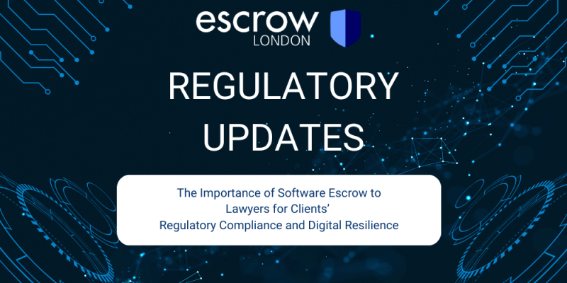 The Importance of Software Escrow to Lawyers for Clients’ Regulatory Compliance and Digital ...